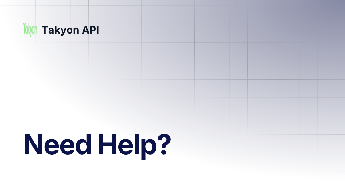 Need Help? | Takyon API