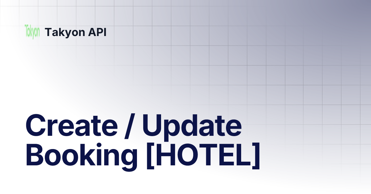 Create / Update Booking [HOTEL] | Takyon API