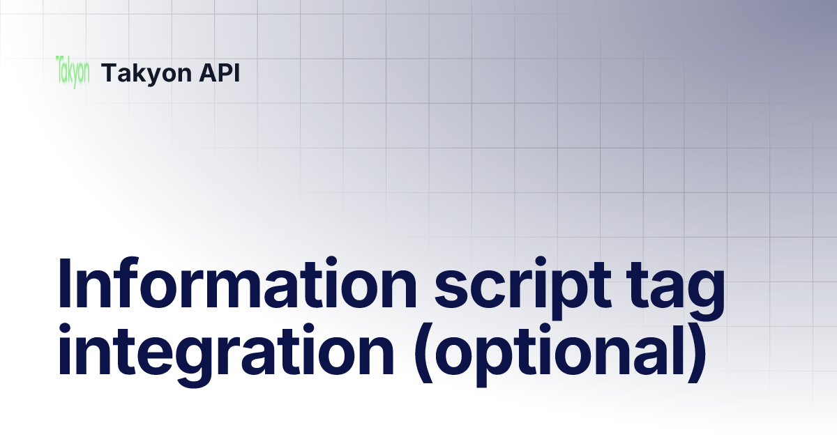 Information script tag integration (optional) | Takyon API